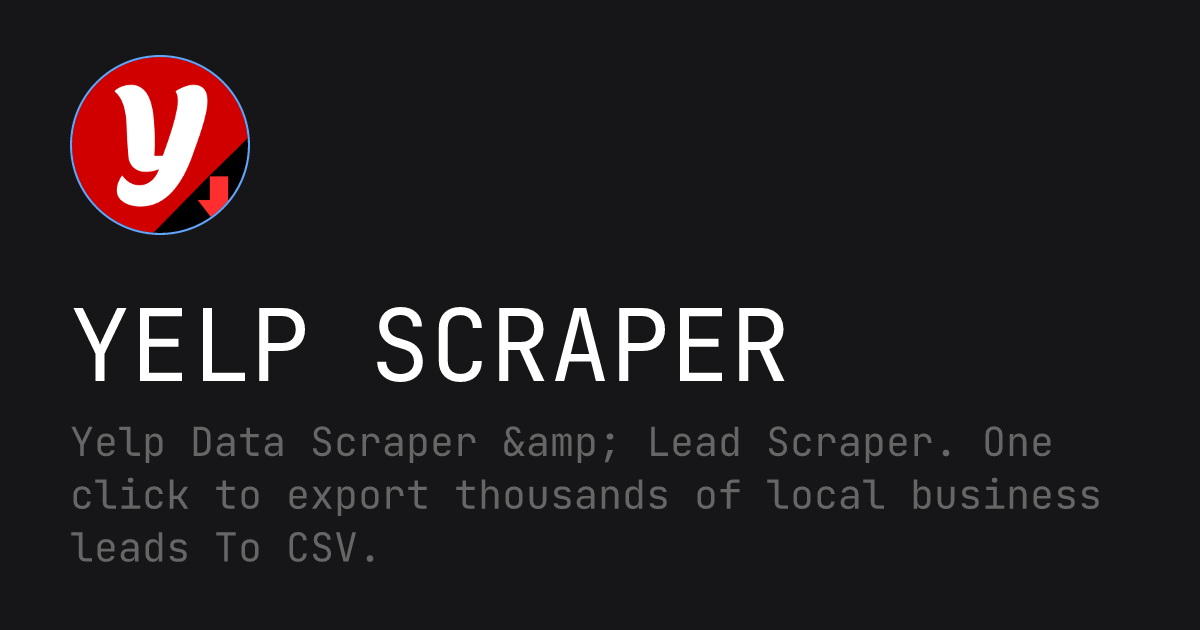 Yelp Scraper - Scrape Yelp Local Business Leads to CSV